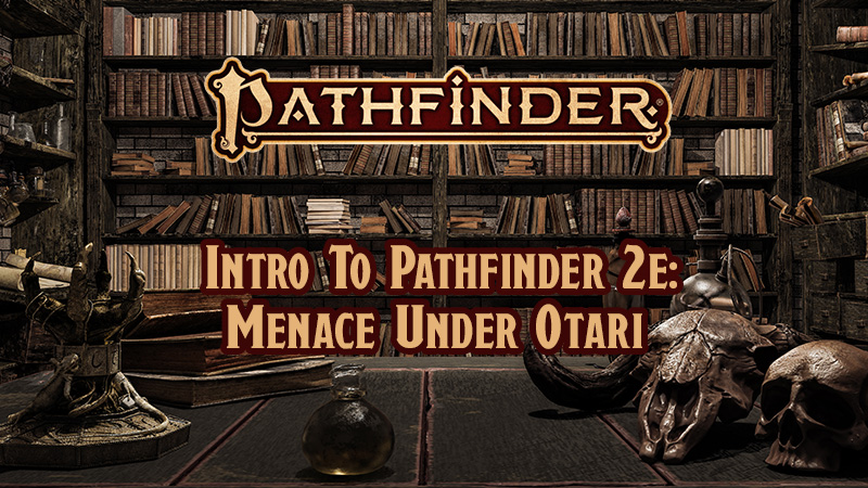 Play Pathfinder 2e Online Introduction To Pathfinder 2e Menace Under Otari