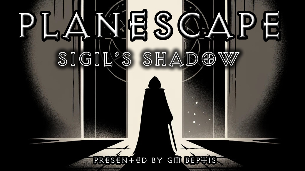 Join Planescape: Sigil's Shadow | Pre Faction-War | Weekly Campaign ...