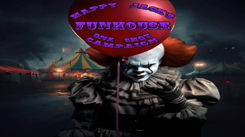 Join Happy Jack's Funhouse One Shot Campaign | LVL 6 | 2024 Rule Set ...