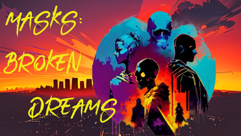 Join Face down your nightmares~ Masks: Broken Dreams [Suspense ...