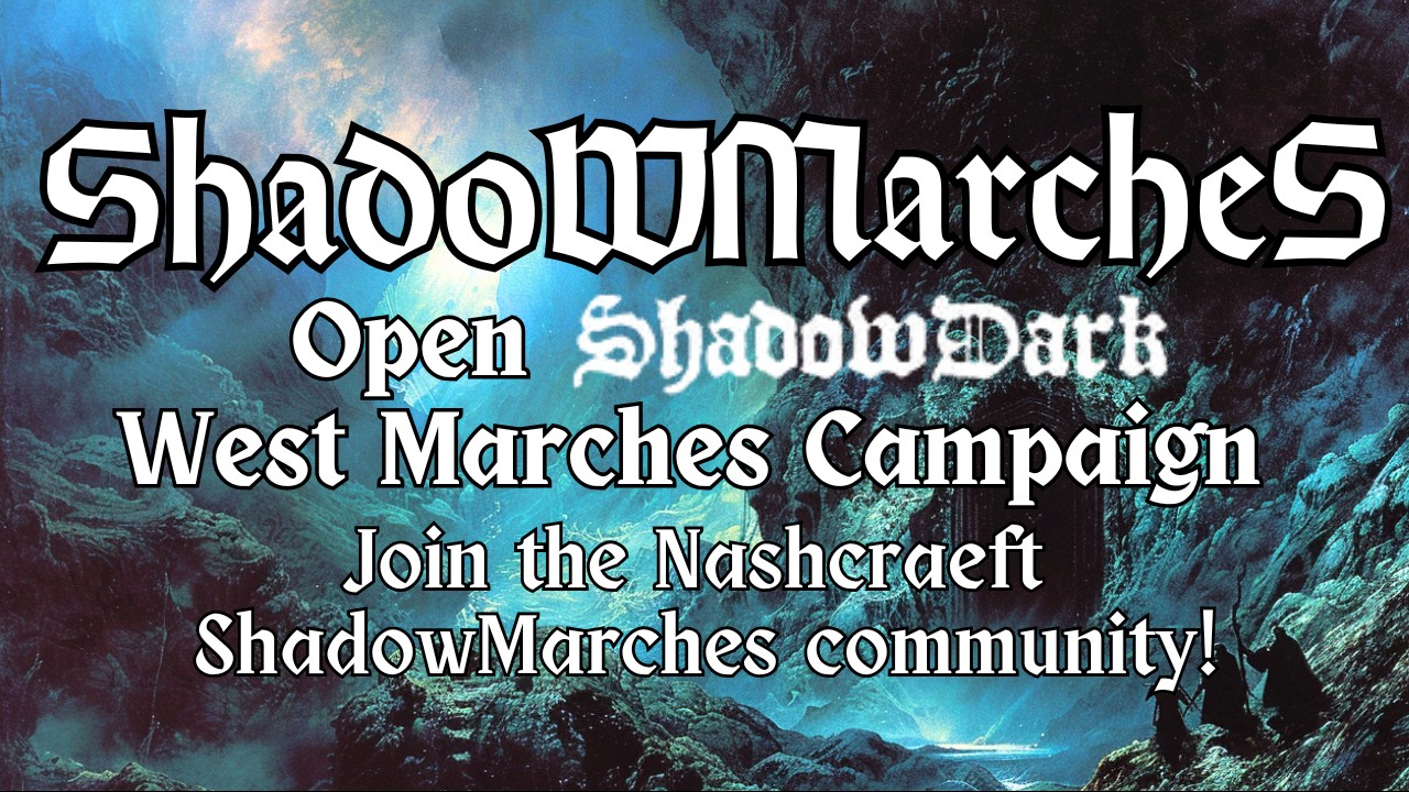 Join Shadow Marches (JOIN!! Open Table Shadowdark West Marches ...