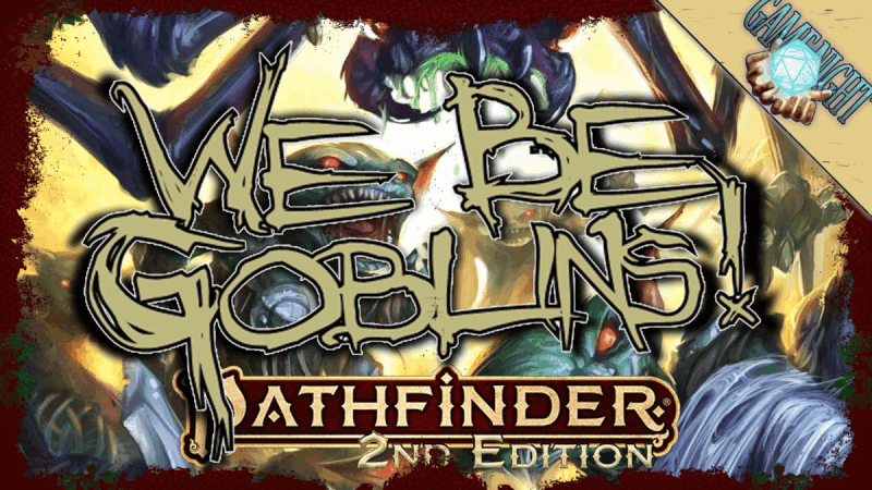 Play Pathfinder 2e Online | Game Night Adventures | WE BE GOBLINS ...