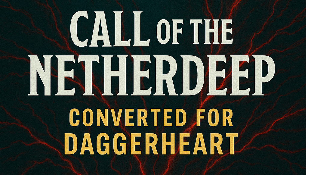 Join 🌊Call of the Netherdeep Daggerheart Conversion💙Exandria Awaits ...